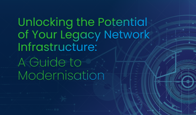 Unlock the Power of Legacy Network: A Modernisation Guide
