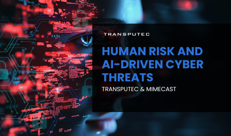Human Risk and AI-Driven Cyber Threats: Transputec & Mimecast