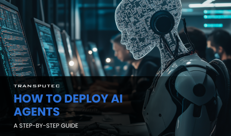 How to Deploy AI Agents in Your Business | Transputec